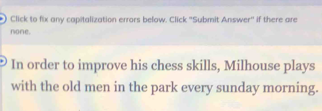 Solved: Click to fix any capitalization errors below. Click "Submit Answer" if there are none. I ...