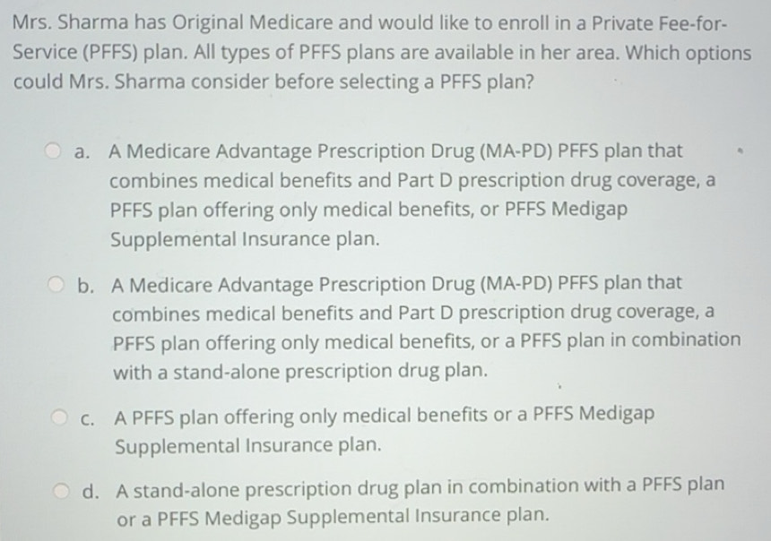 Solved: Mrs. Sharma has Original Medicare and would like to enroll in a ...