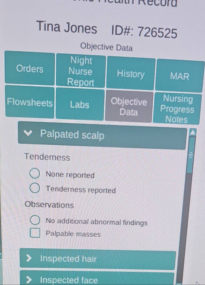 Solved: Tina Jones ID#: 726525 Obj Palpated scalp Tenderness None ...