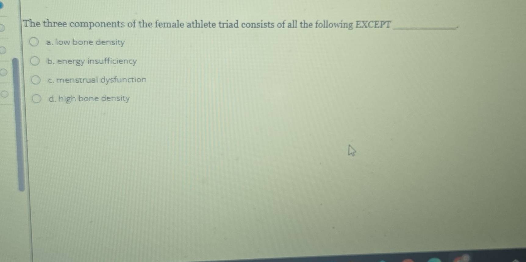Solved: The three components of the female athlete triad consists of ...