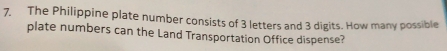 Solved: The Philippine plate number consists of 3 letters and 3 digits ...