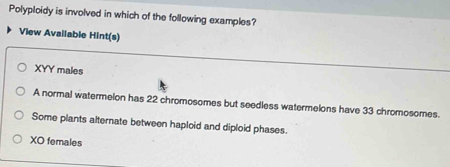 Solved: Polyploidy is involved in which of the following examples? View ...