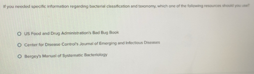 Solved: If you needed specific information regarding bacterial ...