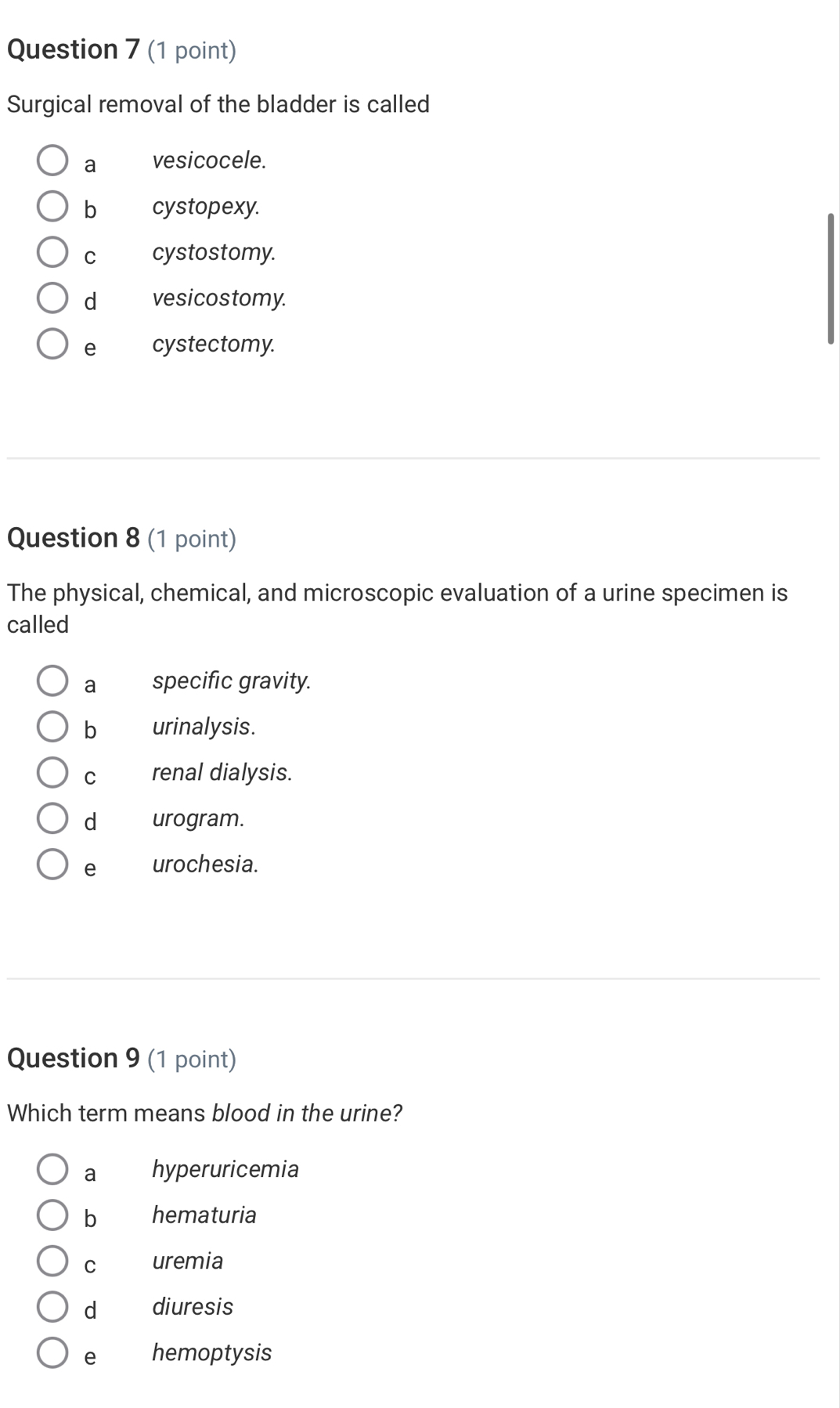 Solved: Surgical removal of the bladder is called a vesicocele. b ...