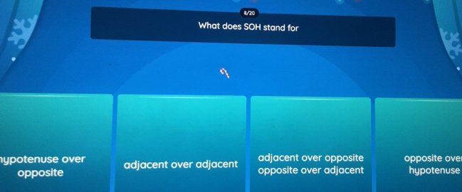Resuelto:8/20 What does SOH stand for adjacent over opposite opposite ...