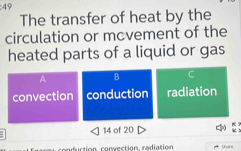 Solved: The transfer of heat by the circulation or mcvement of the ...