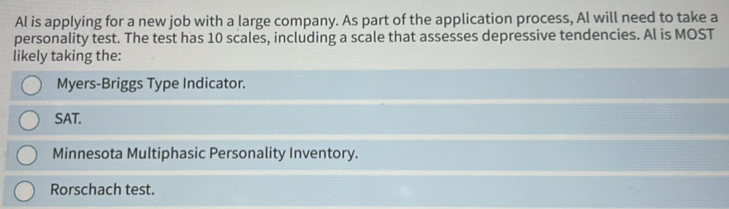 Solved: Al is applying for a new job with a large company. As part of ...