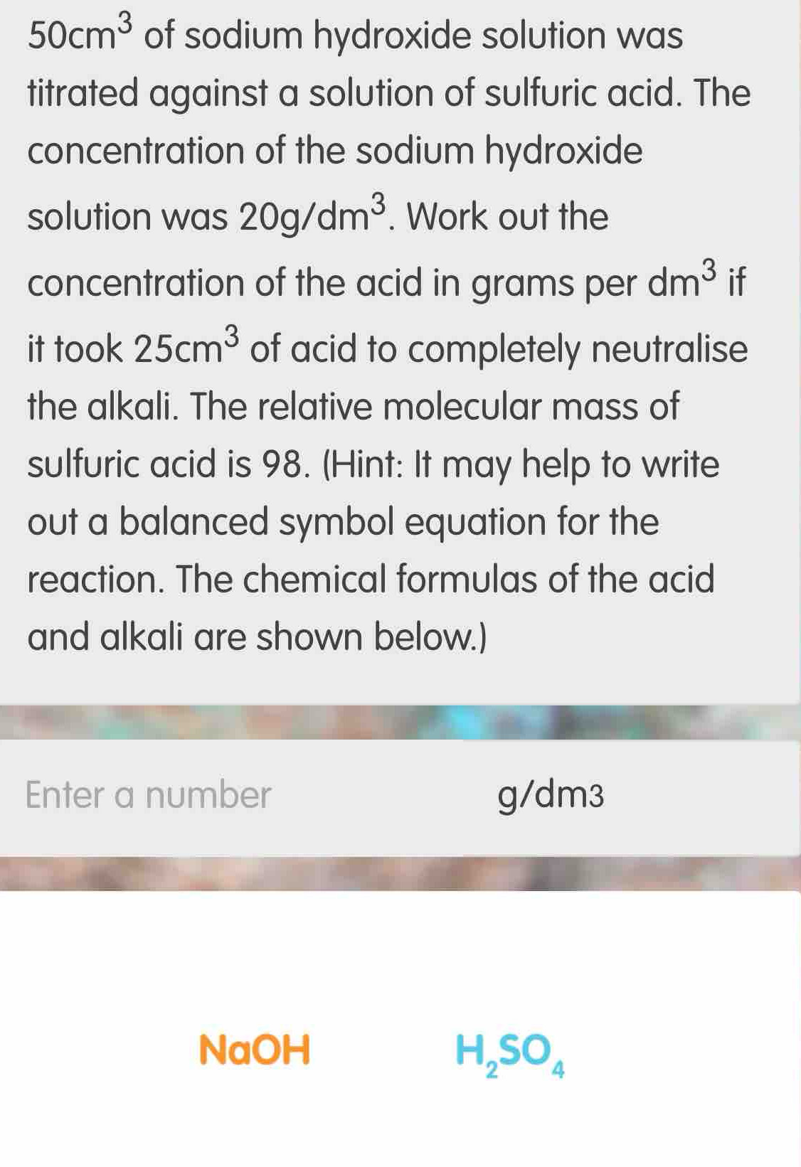 Solved: 50cm^3 of sodium hydroxide solution was titrated against a ...