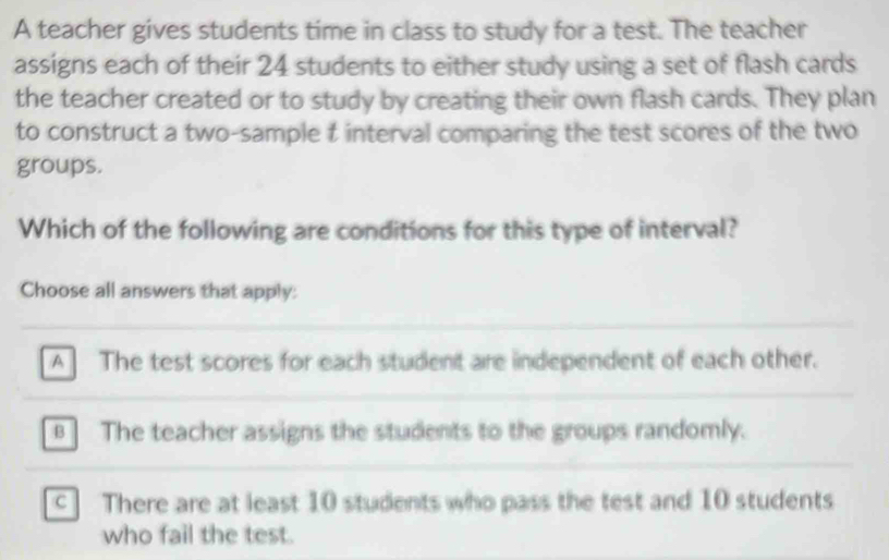 Solved: A teacher gives students time in class to study for a test. The ...