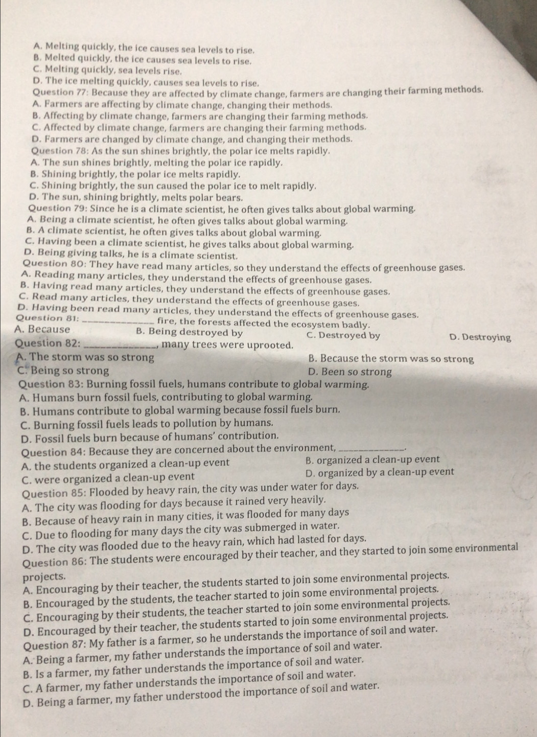 Giải quyết:A. Melting quickly, the ice causes sea levels to rise. B ...