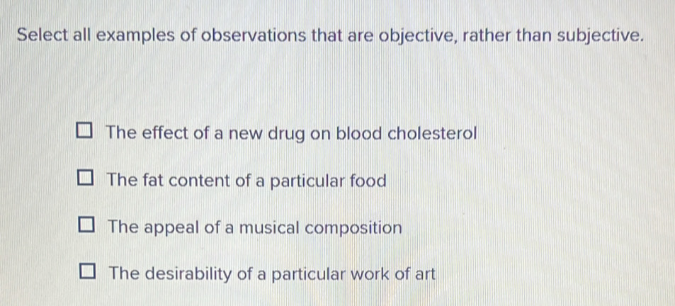 Solved: Select all examples of observations that are objective, rather ...