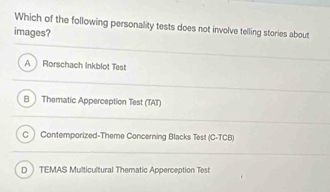 Solved: Which of the following personality tests does not involve ...
