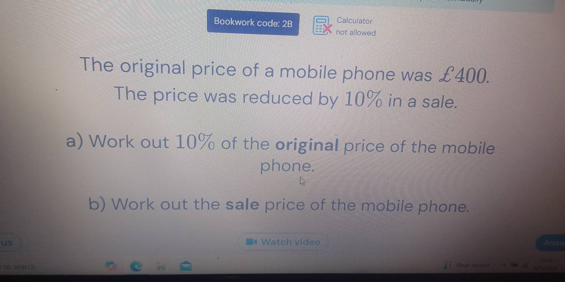 Solved: Bookwork code: 2B Calculator not allowed The original price of a mobile phone was £400 ...
