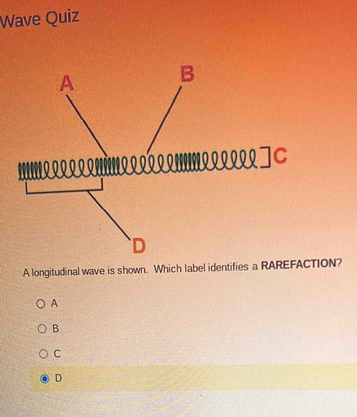 Solved: Wave Quiz A longitudinal wave is shown. Which label identifies ...