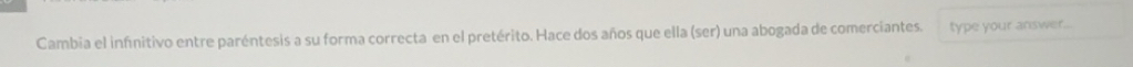 Solved: Cambia el infénitivo entre paréntesis a su forma correcta en el ...