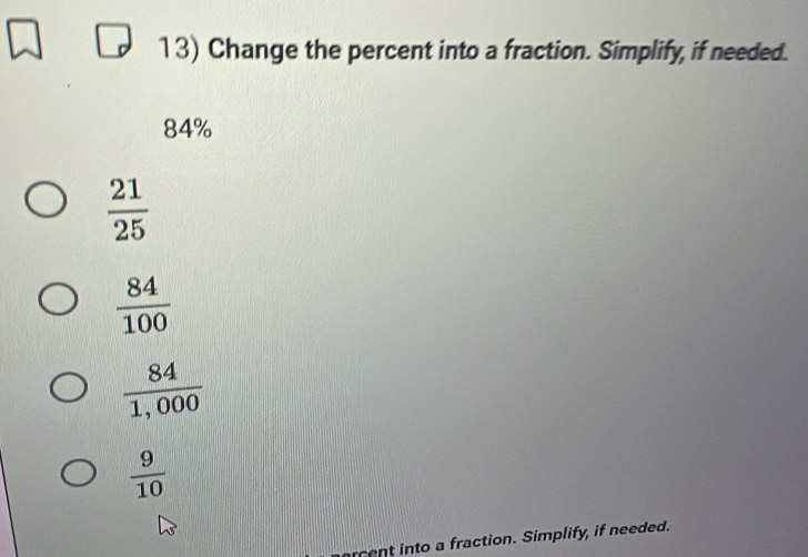 Solved: Change the percent into a fraction. Simplify, if needed. 84% 21 ...