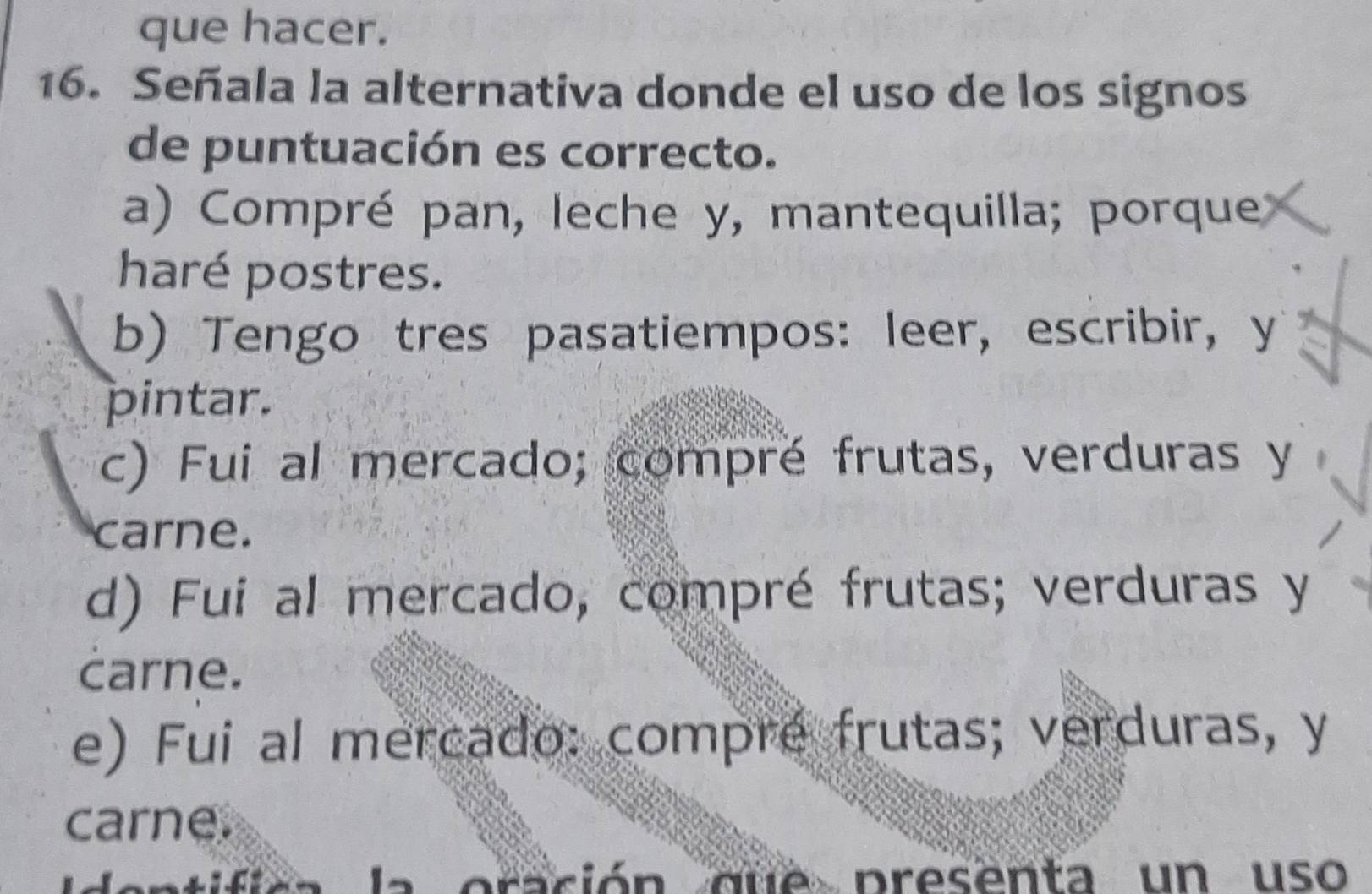 Resuelto:que hacer. 16. Señala la alternativa donde el uso de los ...