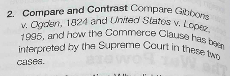 Solved: Compare and Contrast Compare Gibbons v. Ogden, 1824 and United ...