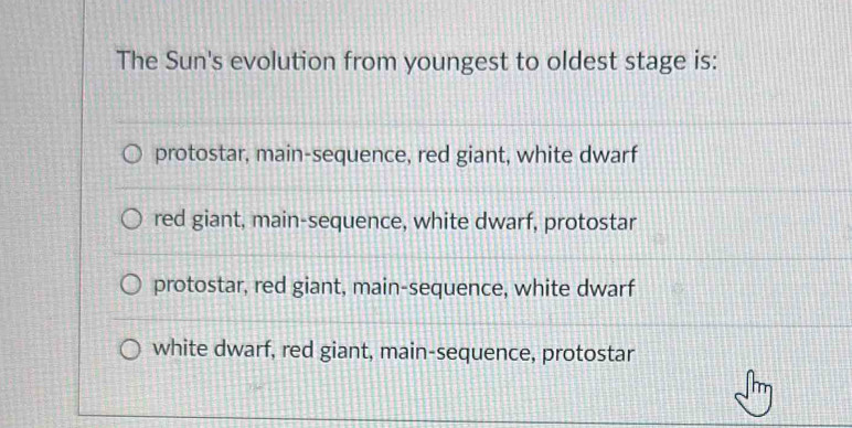 Solved: The Sun's evolution from youngest to oldest stage is: protostar, main-sequence, red ...
