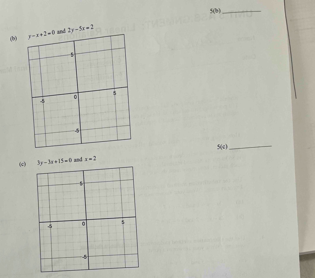 Solved: 5(b) _ (b)d 2y-5x=2 5(c) _ (c) 3y-3x+15=0 and x=2 [Math]