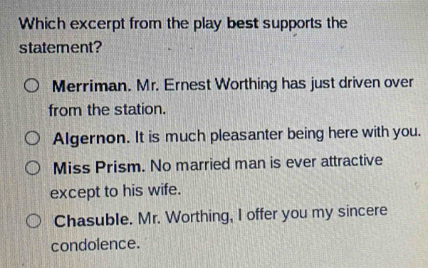 Solved: Which excerpt from the play best supports the statement ...