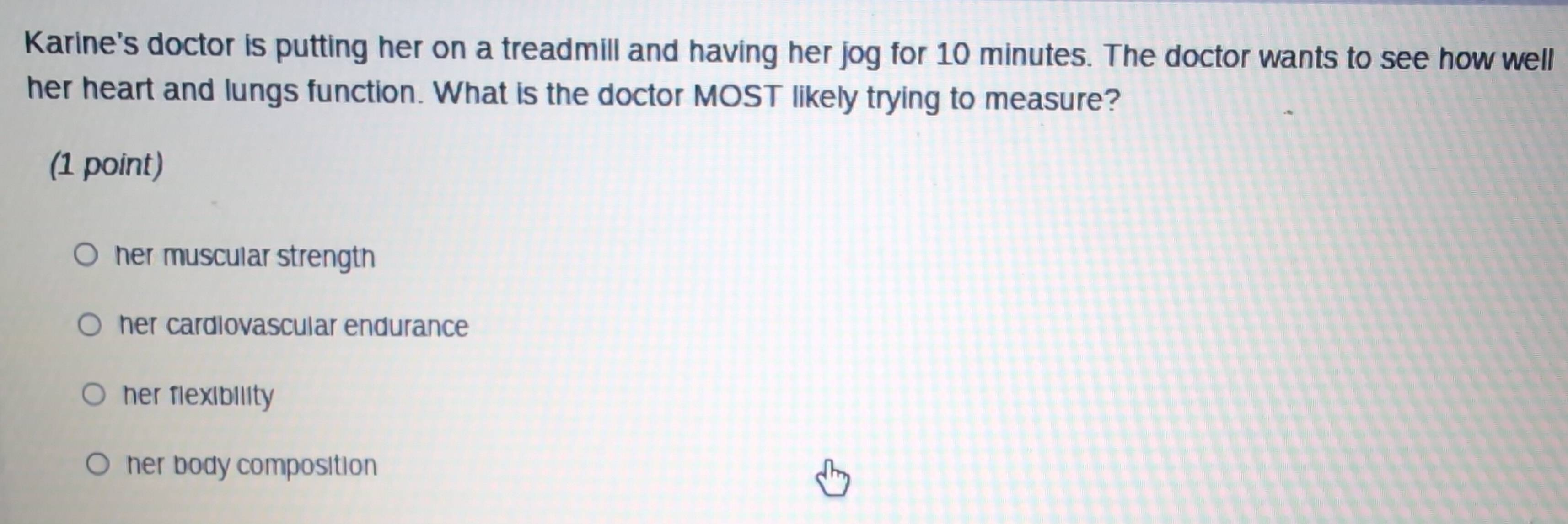 Solved: Karine's doctor is putting her on a treadmill and having her ...