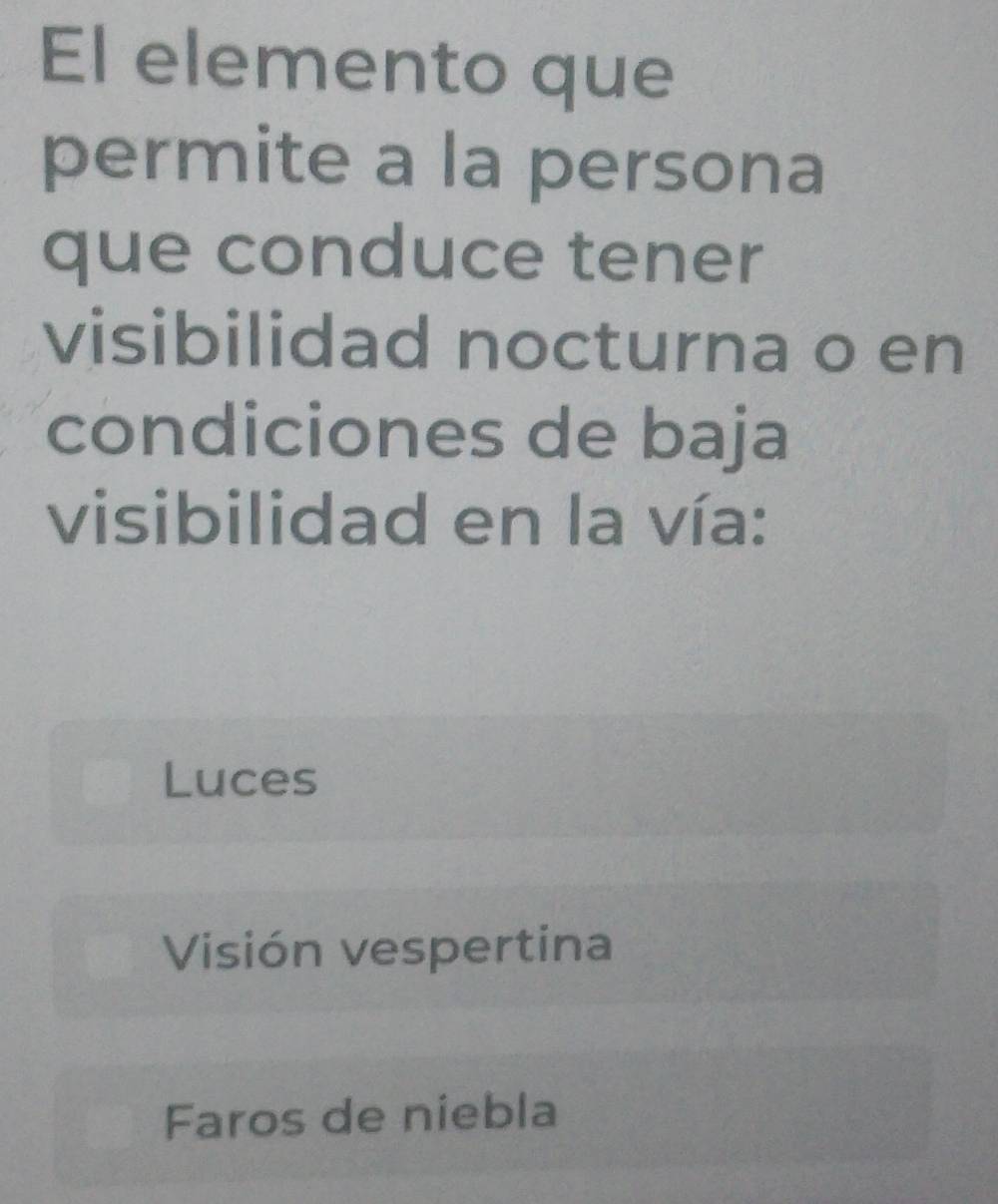 Resuelto:El elemento que permite a la persona que conduce tener ...