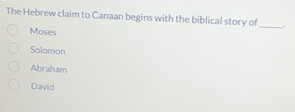 Solved: The Hebrew claim to Canaan begins with the biblical story of ...