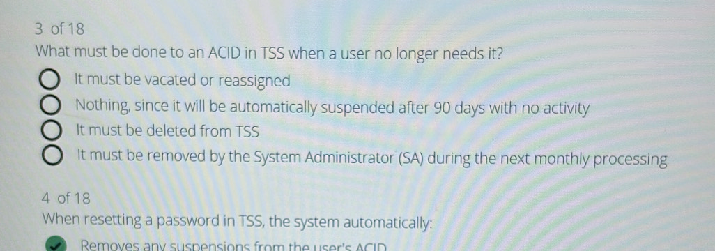 Solved: of 18 What must be done to an ACID in TSS when a user no longer needs it? It must be ...
