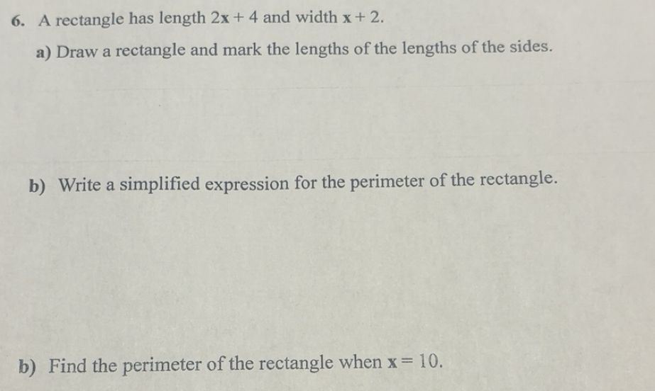 Solved: A rectangle has length 2x+4 and width x+2. a) Draw a rectangle ...