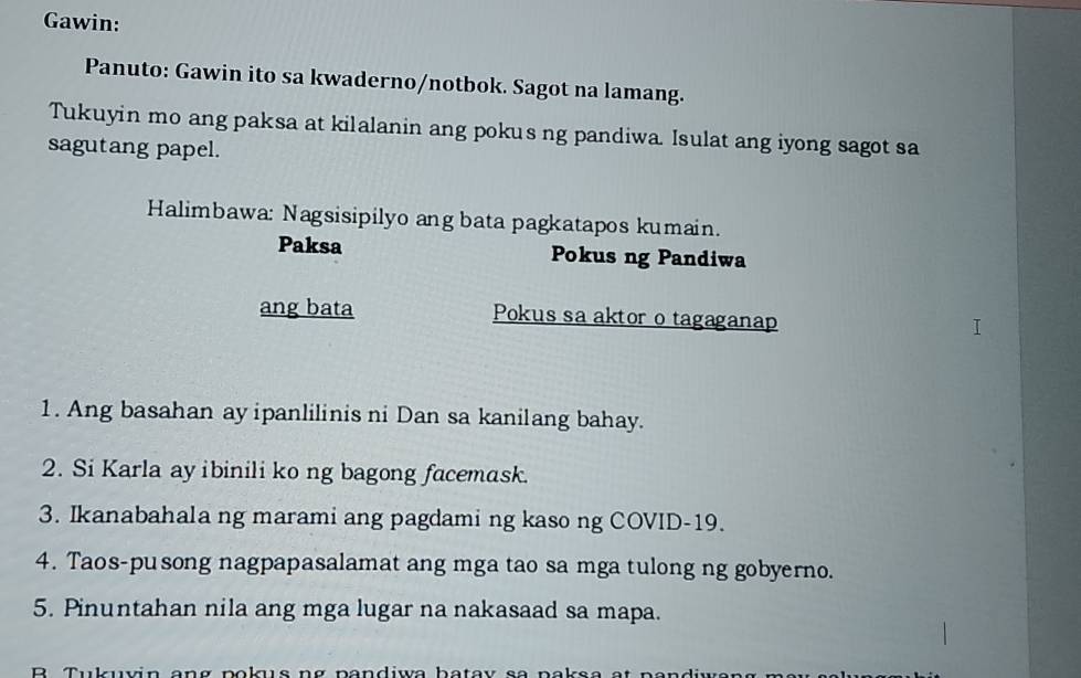 Solved: Gawin: Panuto: Gawin ito sa kwaderno/notbok. Sagot na lamang. Tukuyin mo ang paksa at ki ...