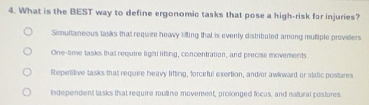 Solved: What is the BEST way to define ergonomic tasks that pose a high ...