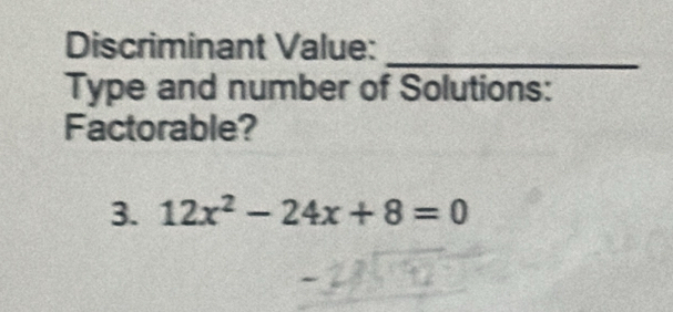 Solved: Discriminant Value: Type and number of Solutions: Factorable? 3 ...