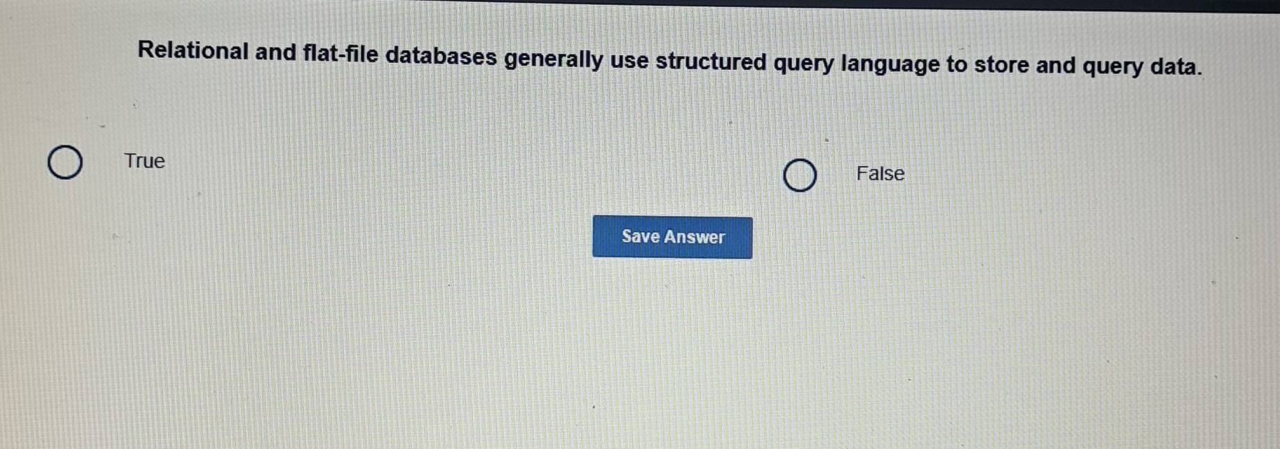 Solved: Relational and flat-file databases generally use structured ...