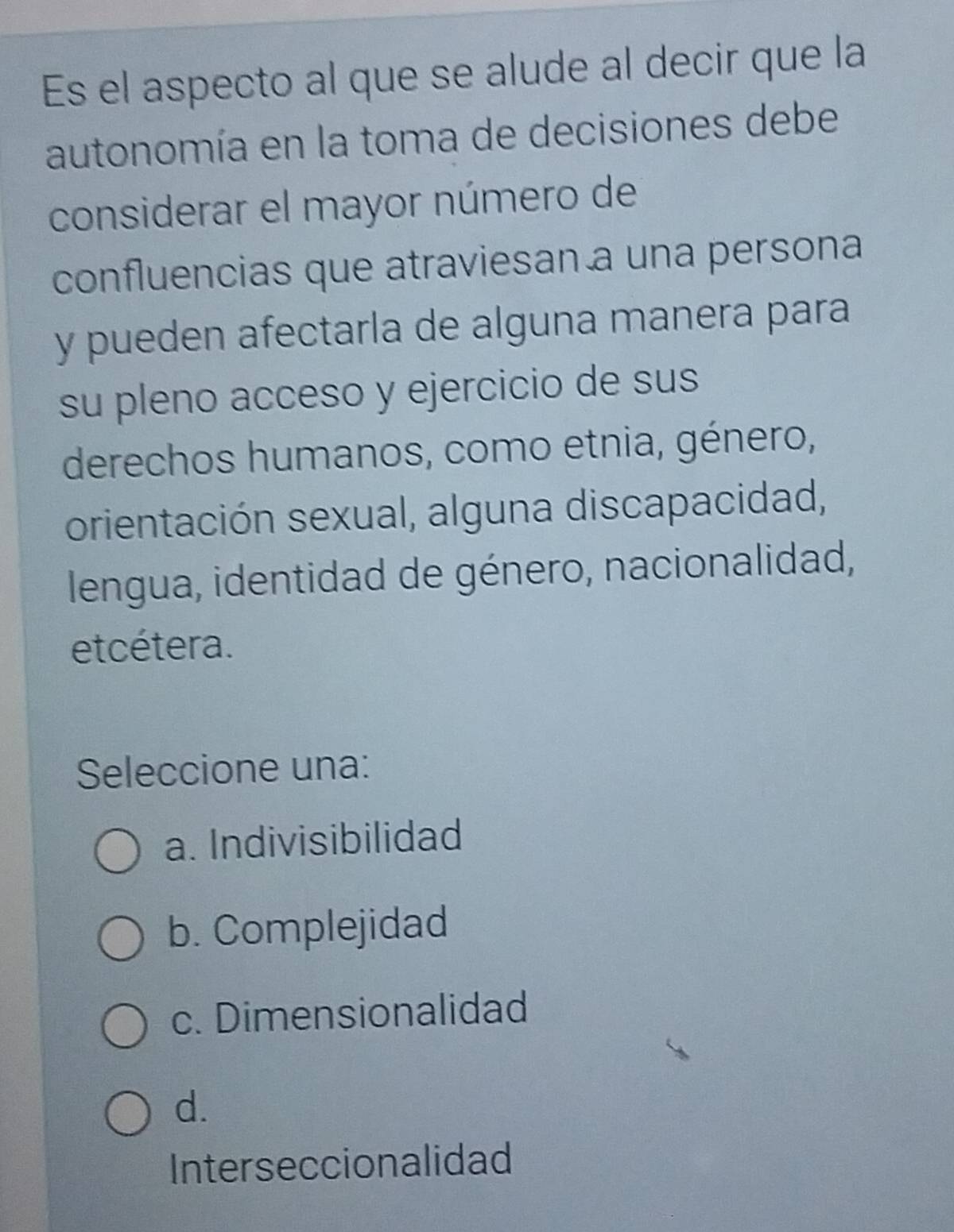 Resuelto:Es el aspecto al que se alude al decir que la autonomía en la toma de decisiones debe cons