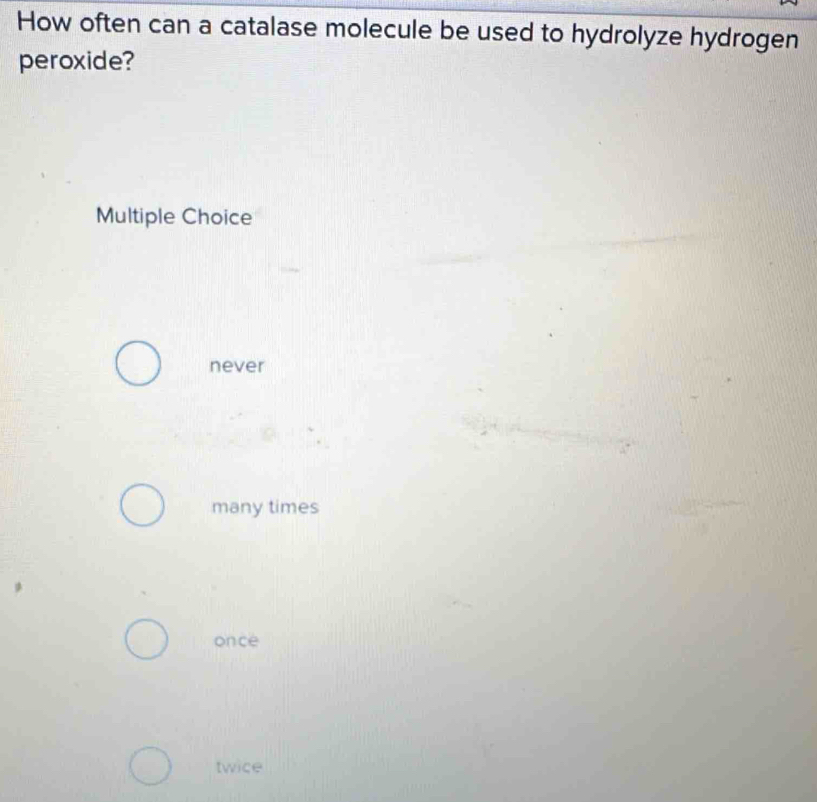 Solved: How often can a catalase molecule be used to hydrolyze hydrogen ...