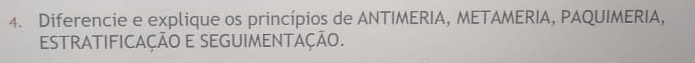Resolvido:Diferencie e explique os princípios de ANTIMERIA, METAMERIA ...