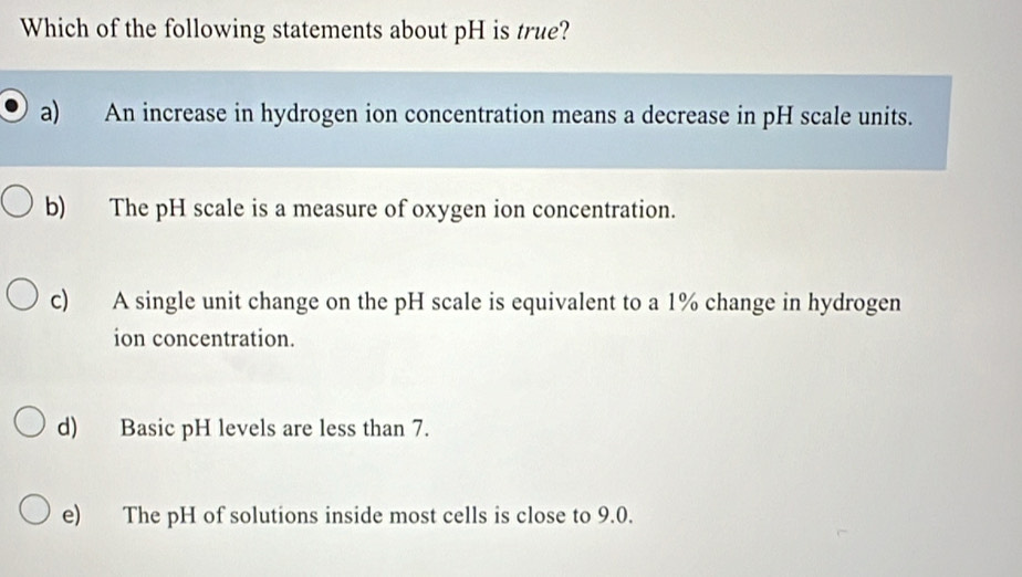 Solved: Which of the following statements about pH is true? a) An ...
