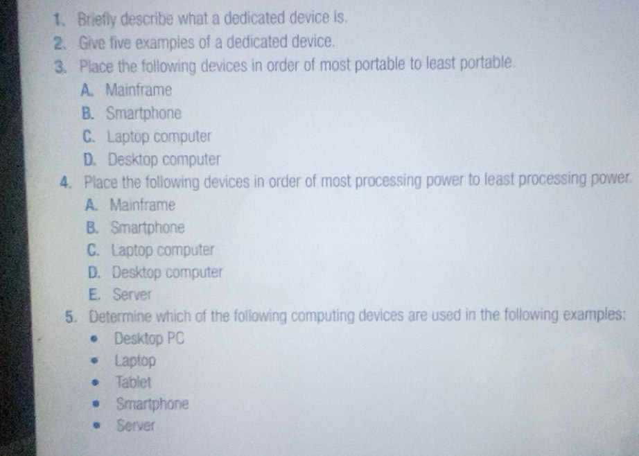 Gelöst:Briefly describe what a dedicated device is. 2、 Give five ...