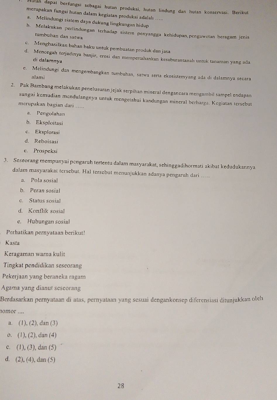 Telah dijawab:Mulan dapat berfungsi scbagai hutan produksi, hutan ...