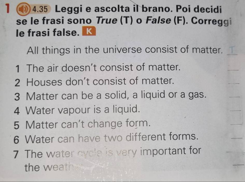Risolto:1 4.35 Leggi e ascolta il brano. Poi decidi se le frasi sono ...