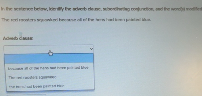 Solved: in the sentence below, identify the adverb clause ...