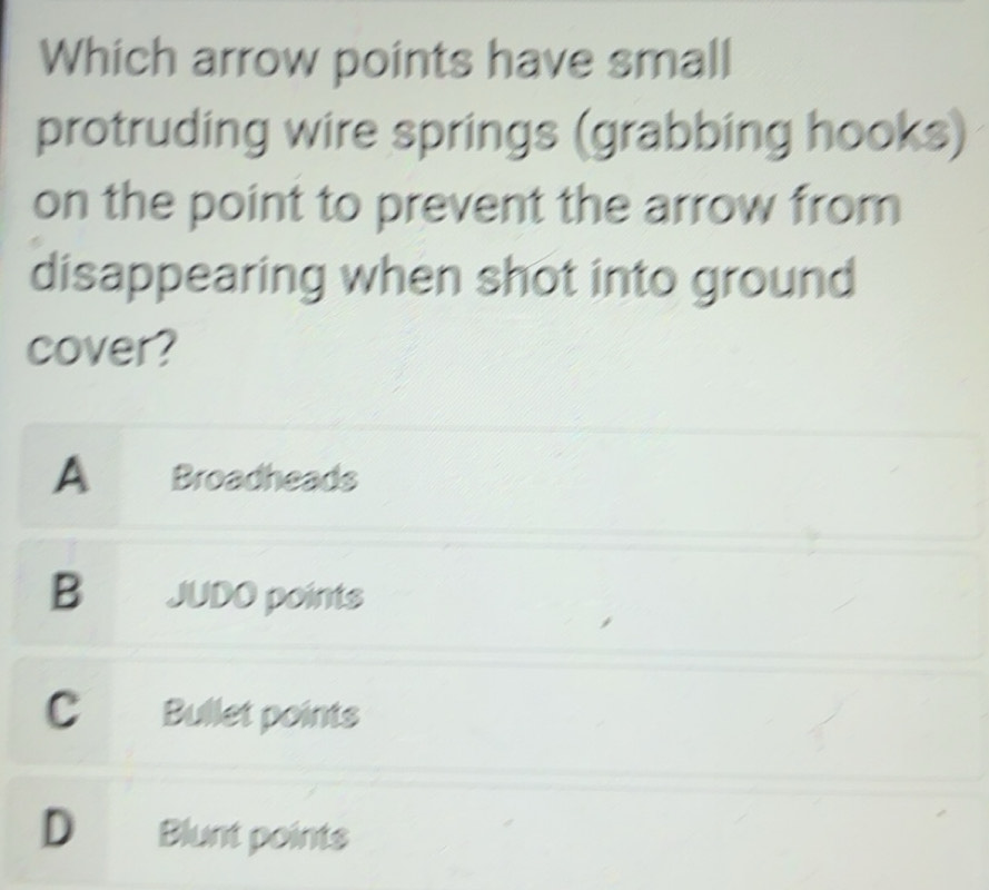 Solved: Which arrow points have small protruding wire springs (grabbing ...