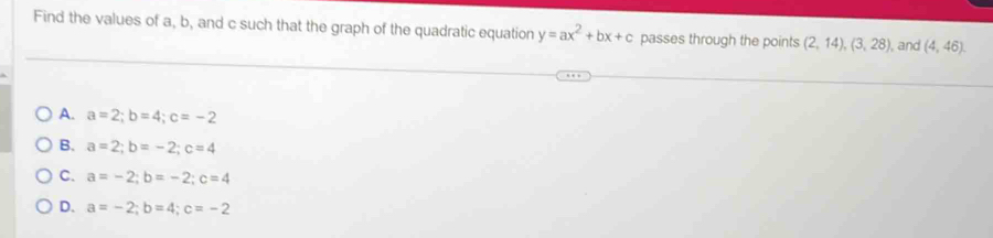 Solved: Find the values of a, b, and c such that the graph of the ...
