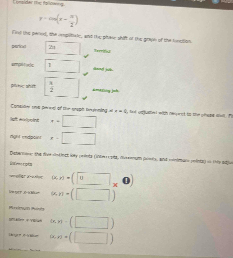 Solved: Consider the following. y=cos (x- π /2 ) Find the period, the ...
