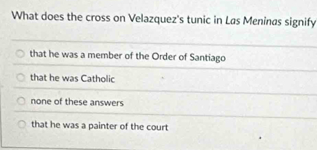 Solved: What does the cross on Velazquez's tunic in Las Meninas signify ...