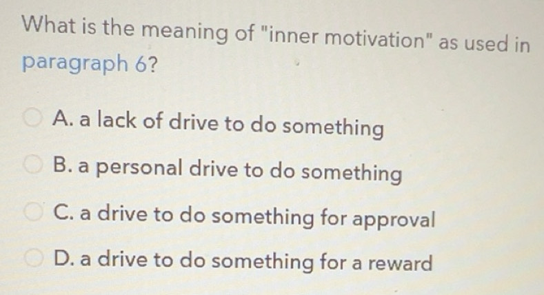 Solved: What is the meaning of "inner motivation" as used in paragraph ...