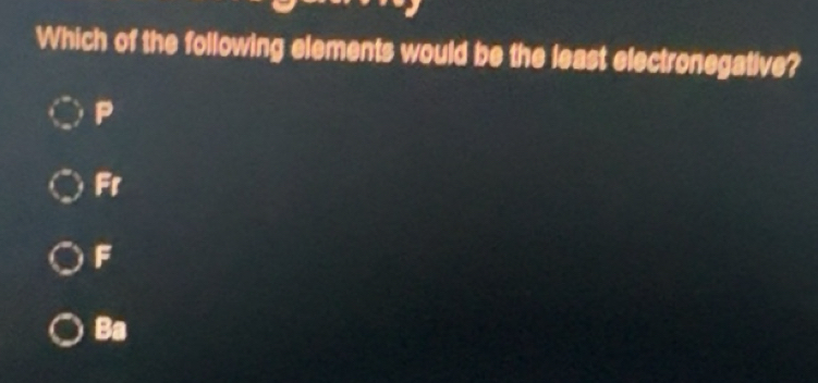 Solved: Which of the following elements would be the least ...