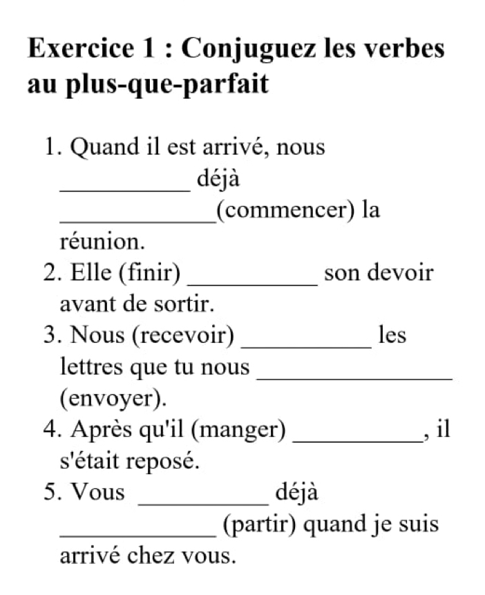 Solved: Conjuguez les verbes au plus-que-parfait 1. Quand il est arrivé ...