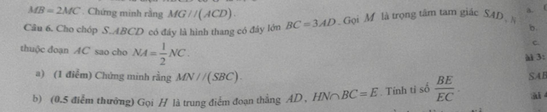 Giải quyết:MB=2MC. Chứng minh rằng MG//(ACD). a. ( Câu 6. Cho chóp S. ABCD có đây là hình thang có